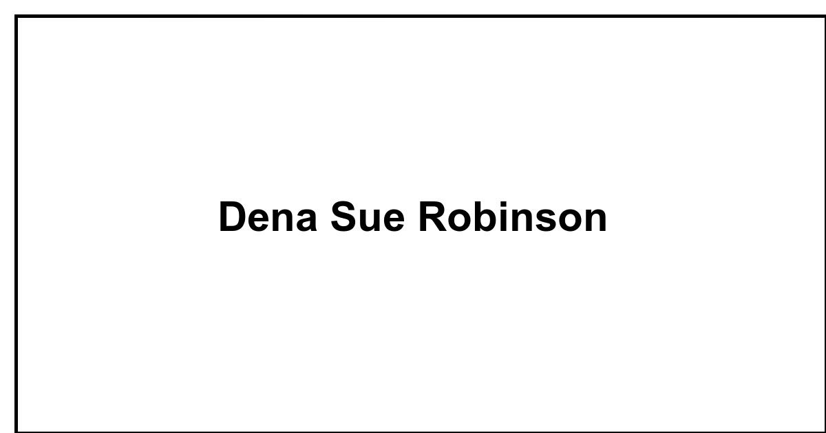 Obituary: Dena Sue Robinson